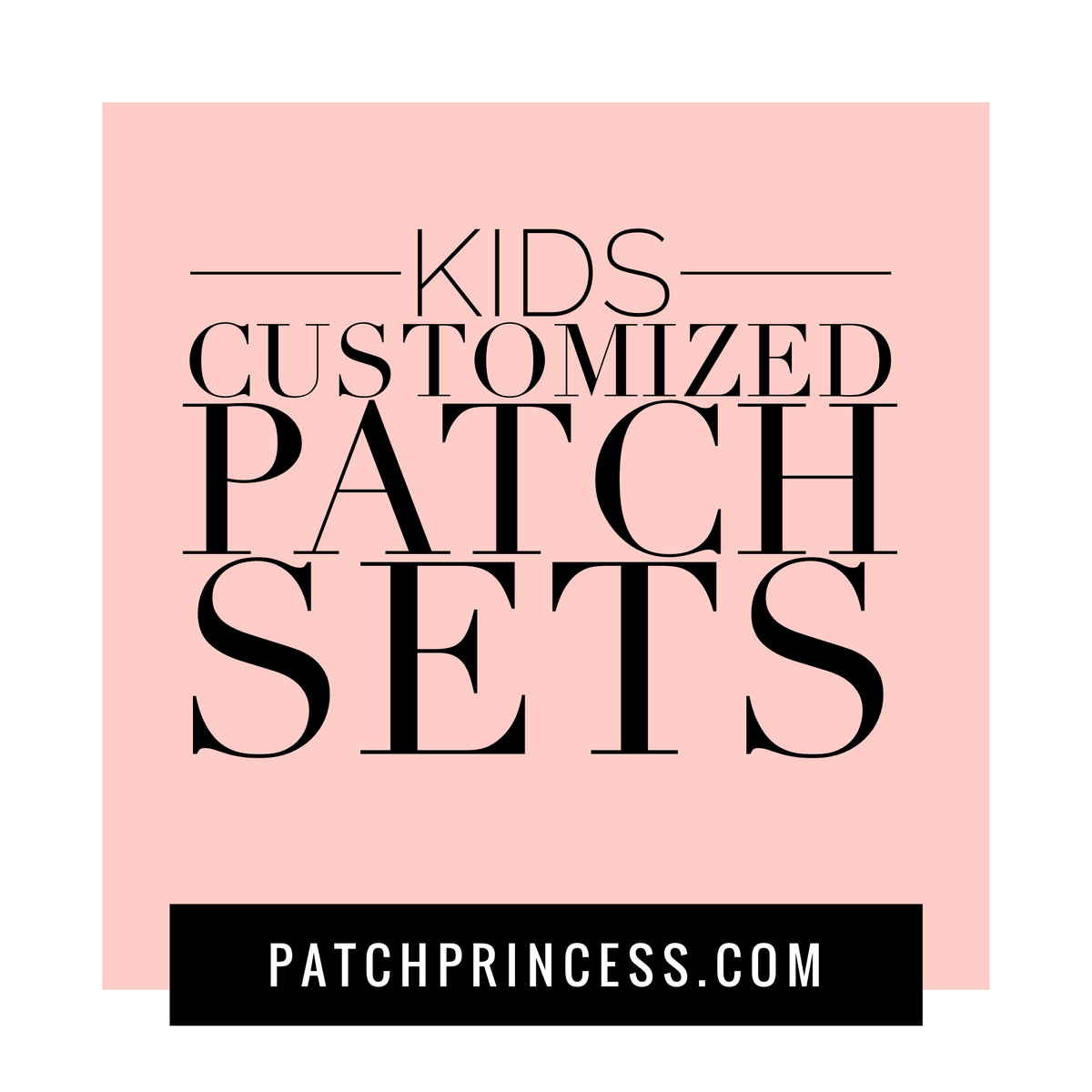 KIDS CUSTOMIZED 12 PATCH SET – PATCH PRINCESS